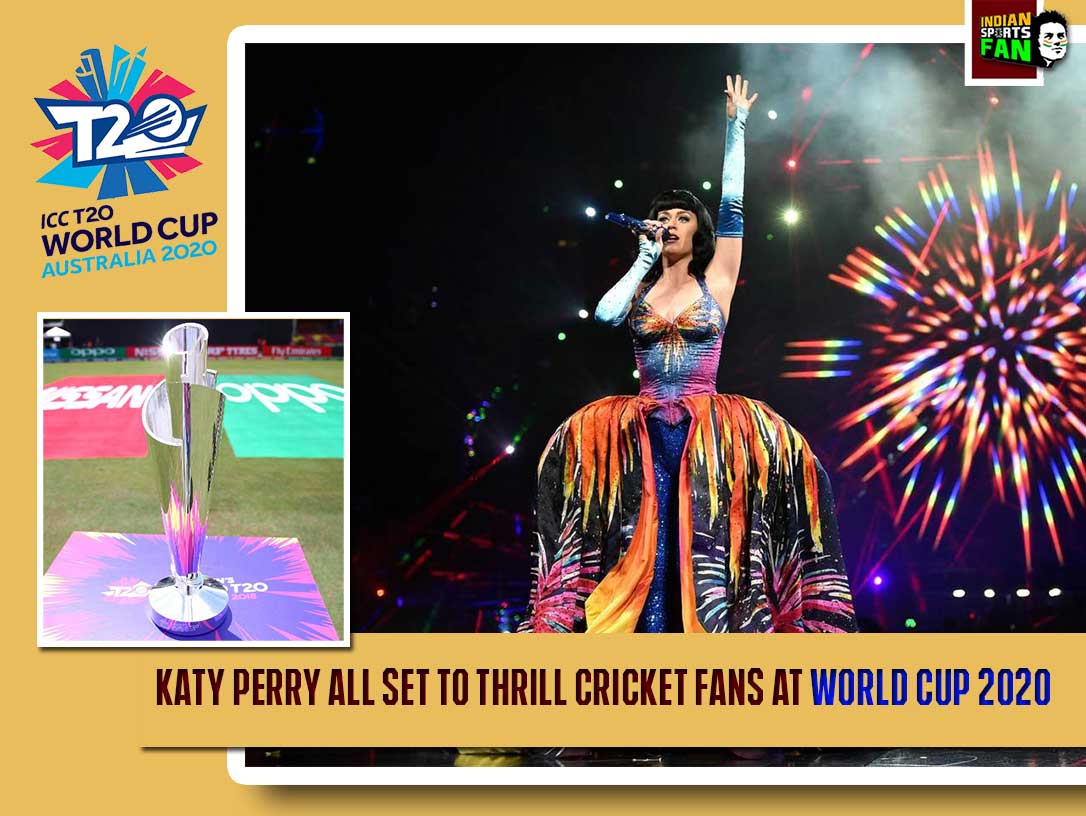 Katy Perry All Set to Thrill Cricket Fans at World Cup 2020
